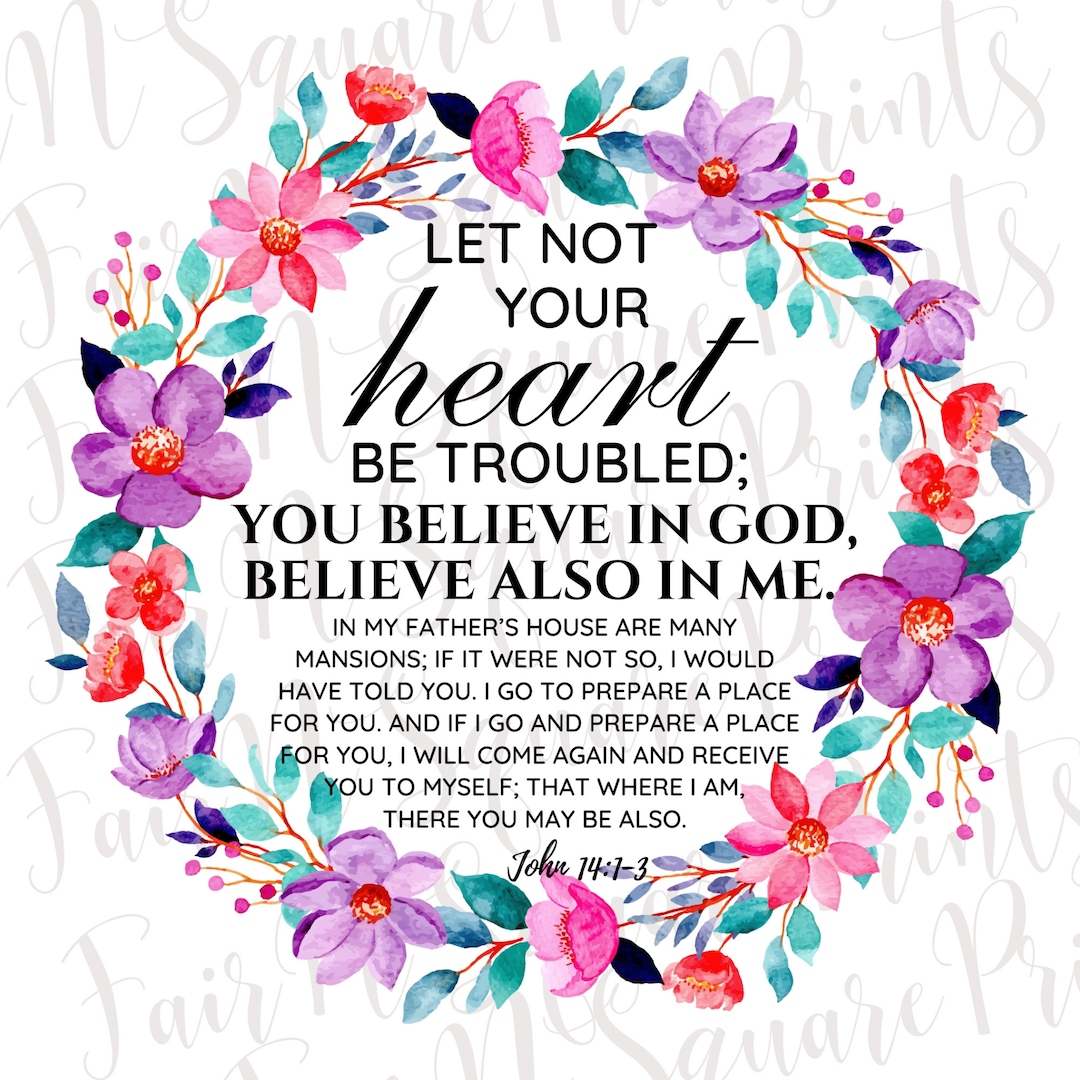 Let Not Your Heart Be Troubled - John 14:1-3 Png File for Sublimation ...