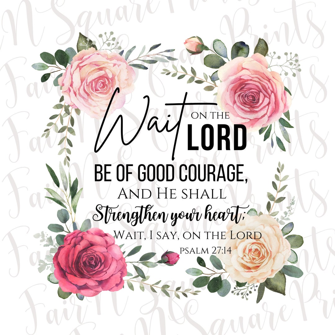 Psalm 27:14 Png File for Sublimation/wait on the Lord Be of - Etsy