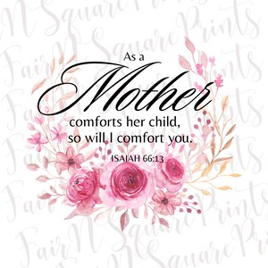 Isaiah 66:13 as a Mother Comforts Her Child Pink Floral Png File for ...