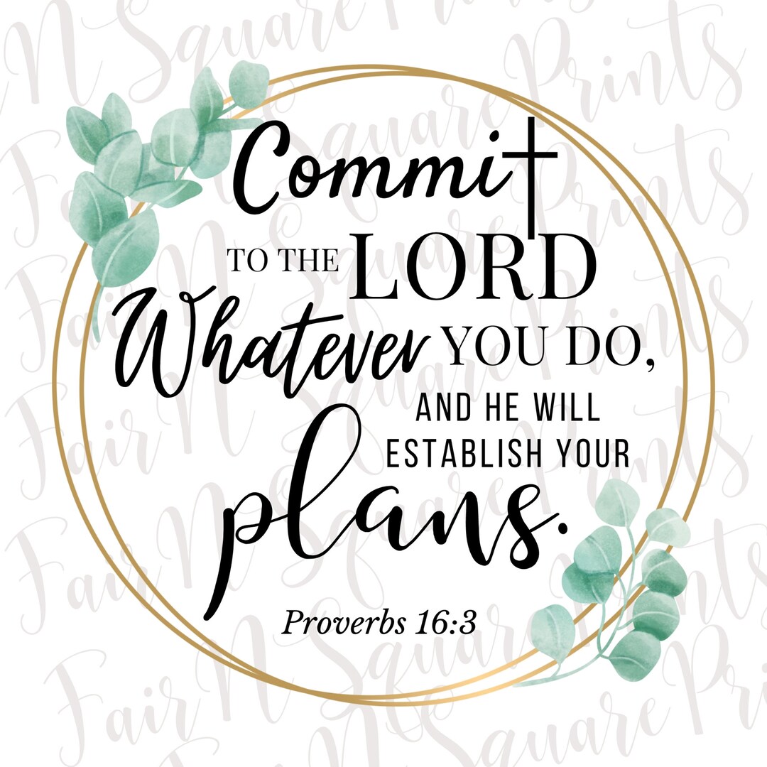 Proverbs 16:3 Png File for Sublimation/commit to the Lord Eucalyptus ...