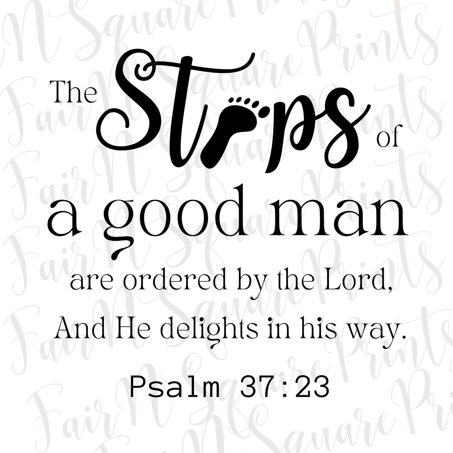 The Steps of a Good Man - Psalm 37:23 Png File for Sublimation/bible ...