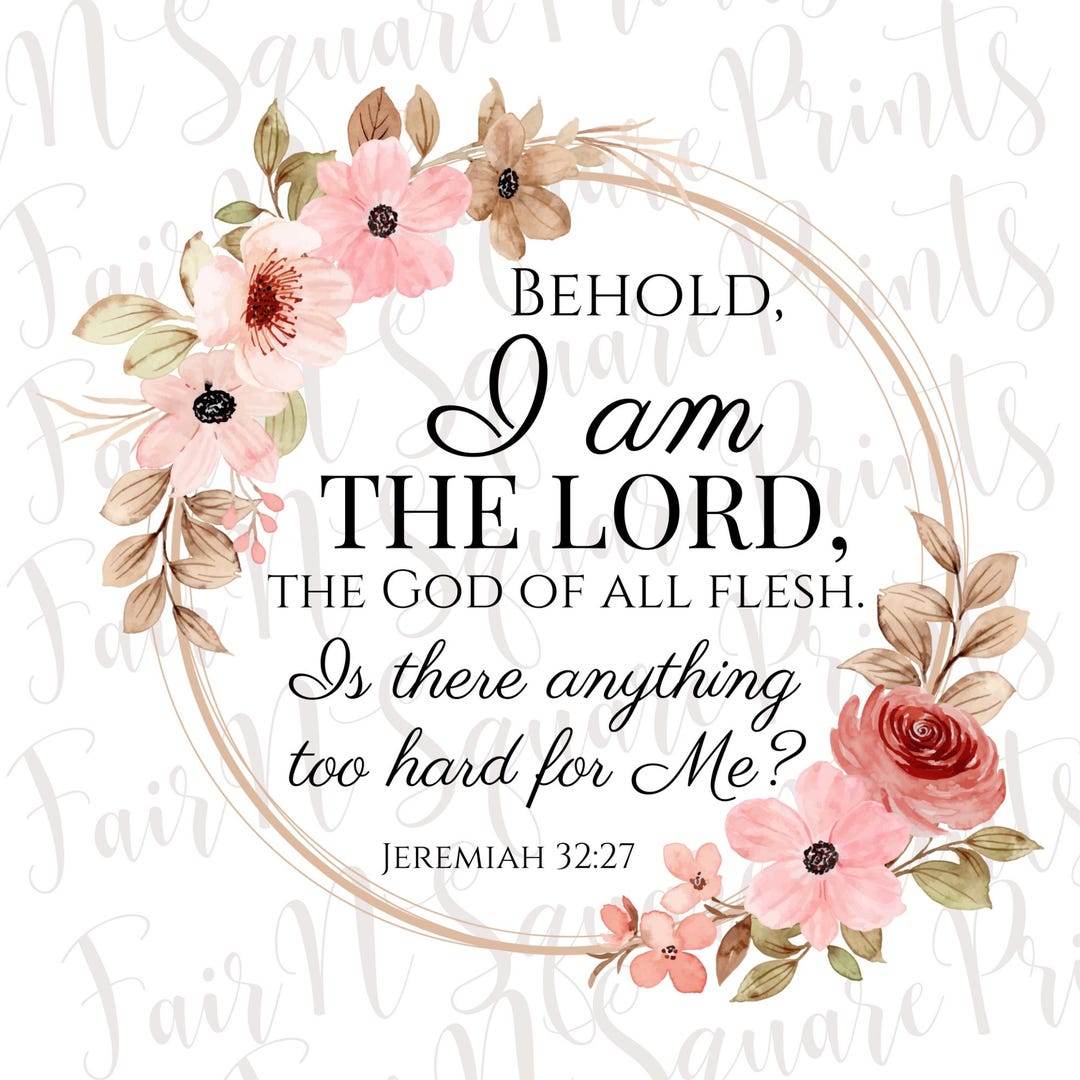 Jeremiah 32:27 Floral Bible Verse PNG - Christian Sublimation (digital ...