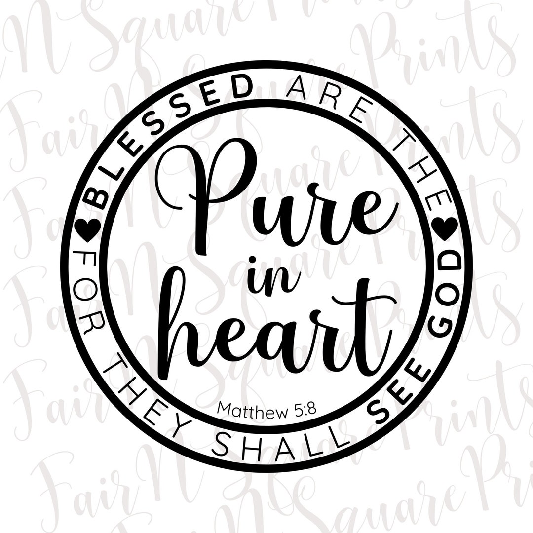 Matthew 5:8 Blessed Are the Pure in Heart Png File for Sublimation ...