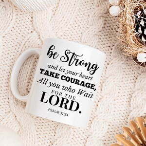 Psalm 31:24 Png File for Sublimation/be Strong and Let Your Heart Take ...