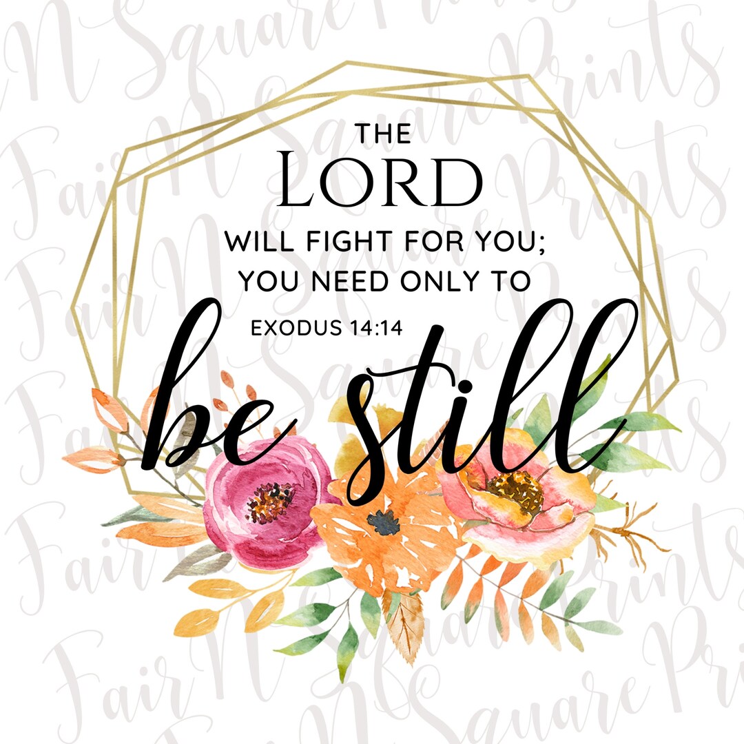 The Lord Will Fight for You Exodus 14:14 Png File for Sublimation ...