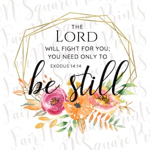 The Lord Will Fight for You Exodus 14:14 Png File for Sublimation ...