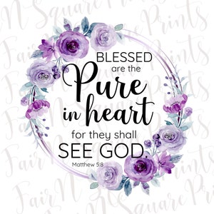 Blessed Are the Pure in Heart Floral Png File for Sublimation/matthew 5 ...