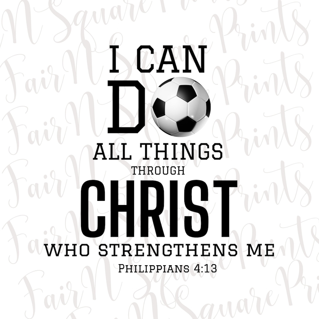 I Can Do All Things Through Christ Png File for Sublimation/philippians ...
