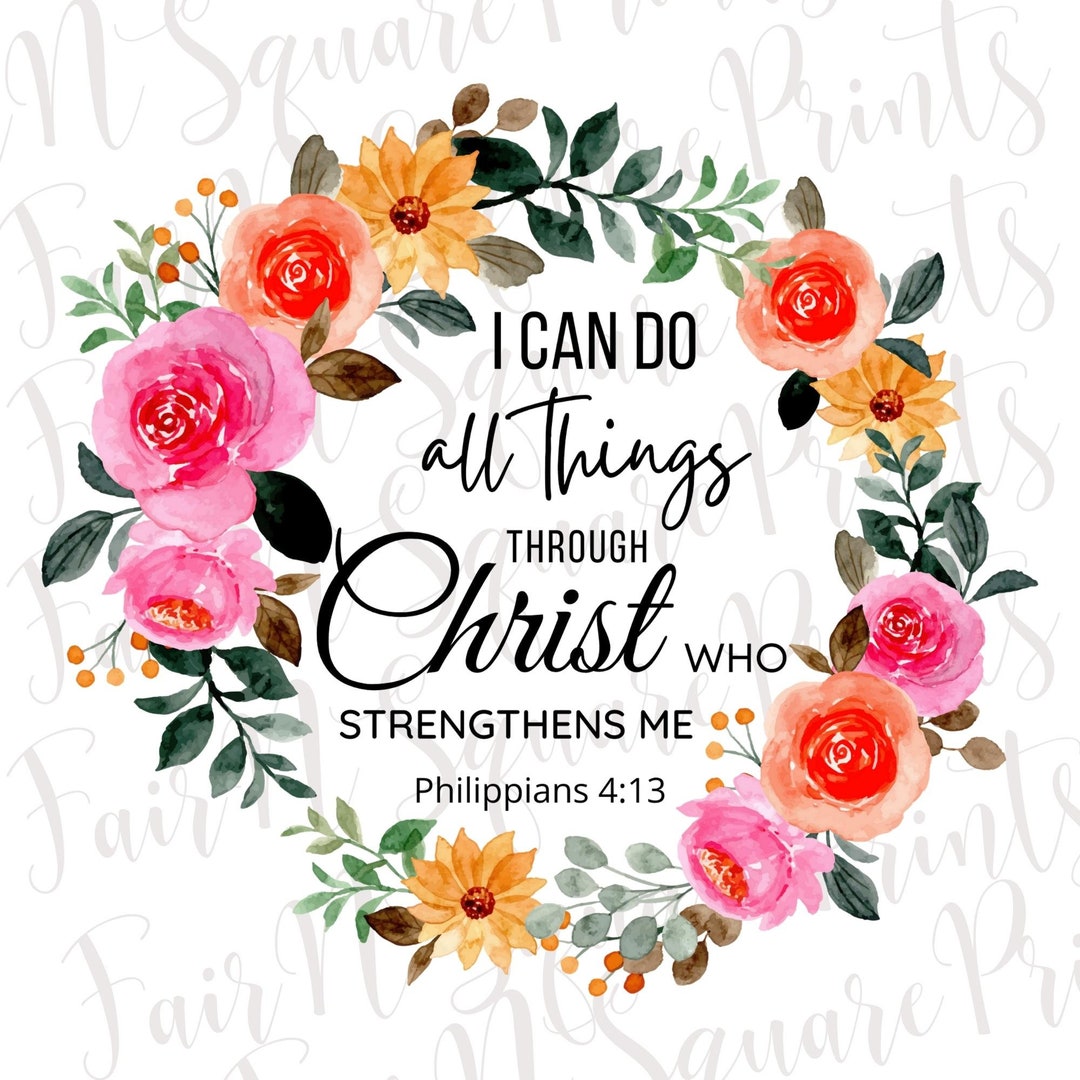 I Can Do All Things Through Christ Png File for Sublimation/christians ...