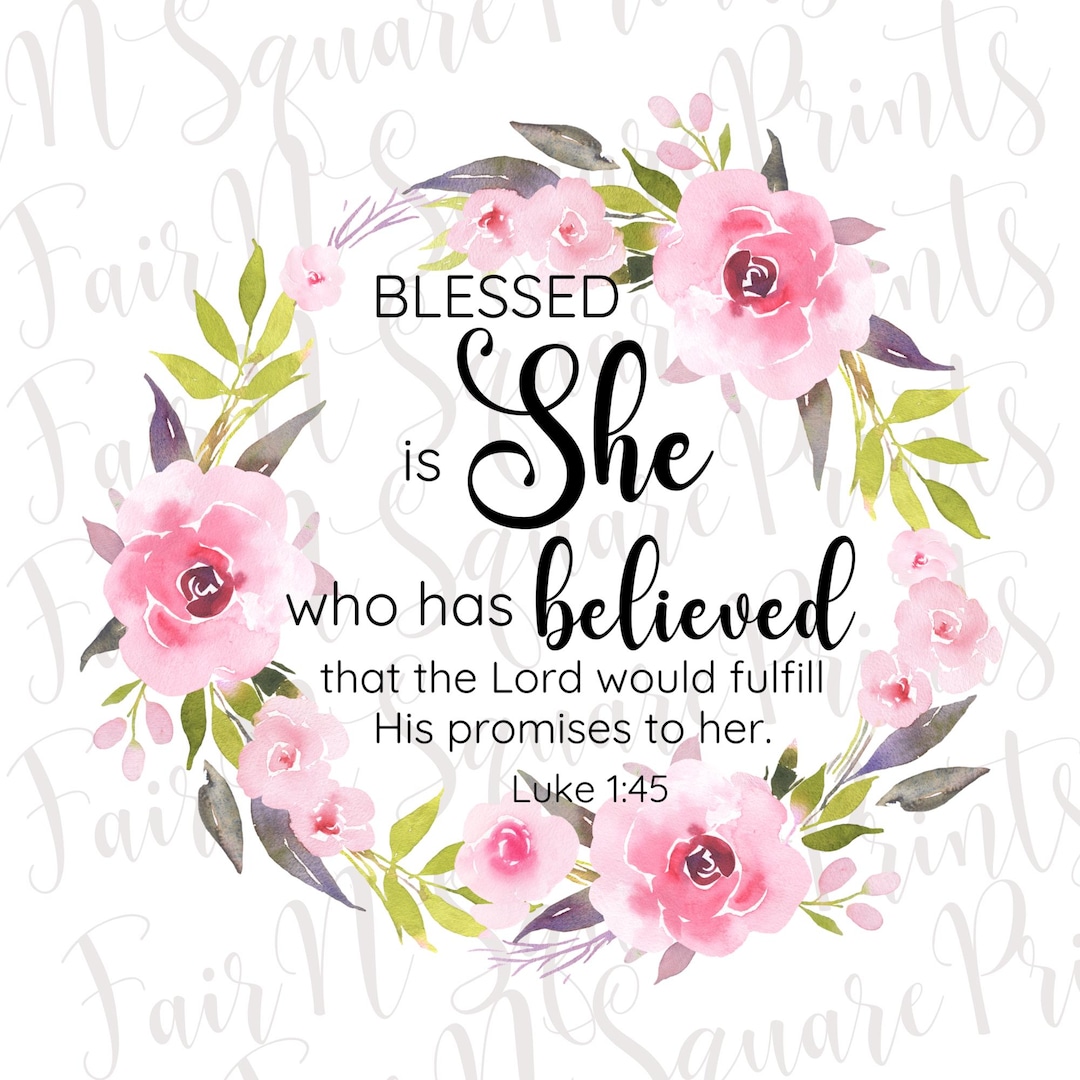 Luke 1:45 Pink Floral Png File for Sublimation/blessed is She Who Has ...