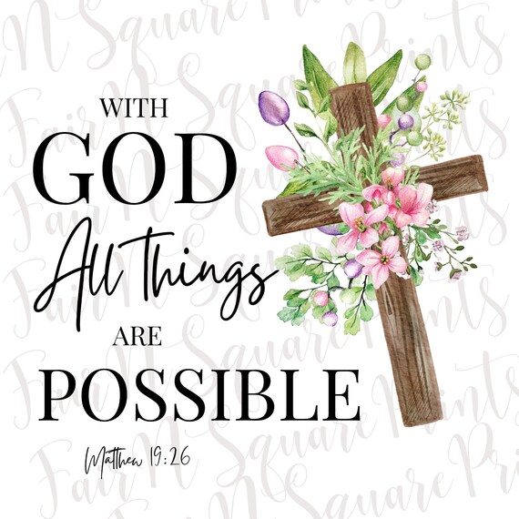 With God All Things Are Possible Matthew 19 26