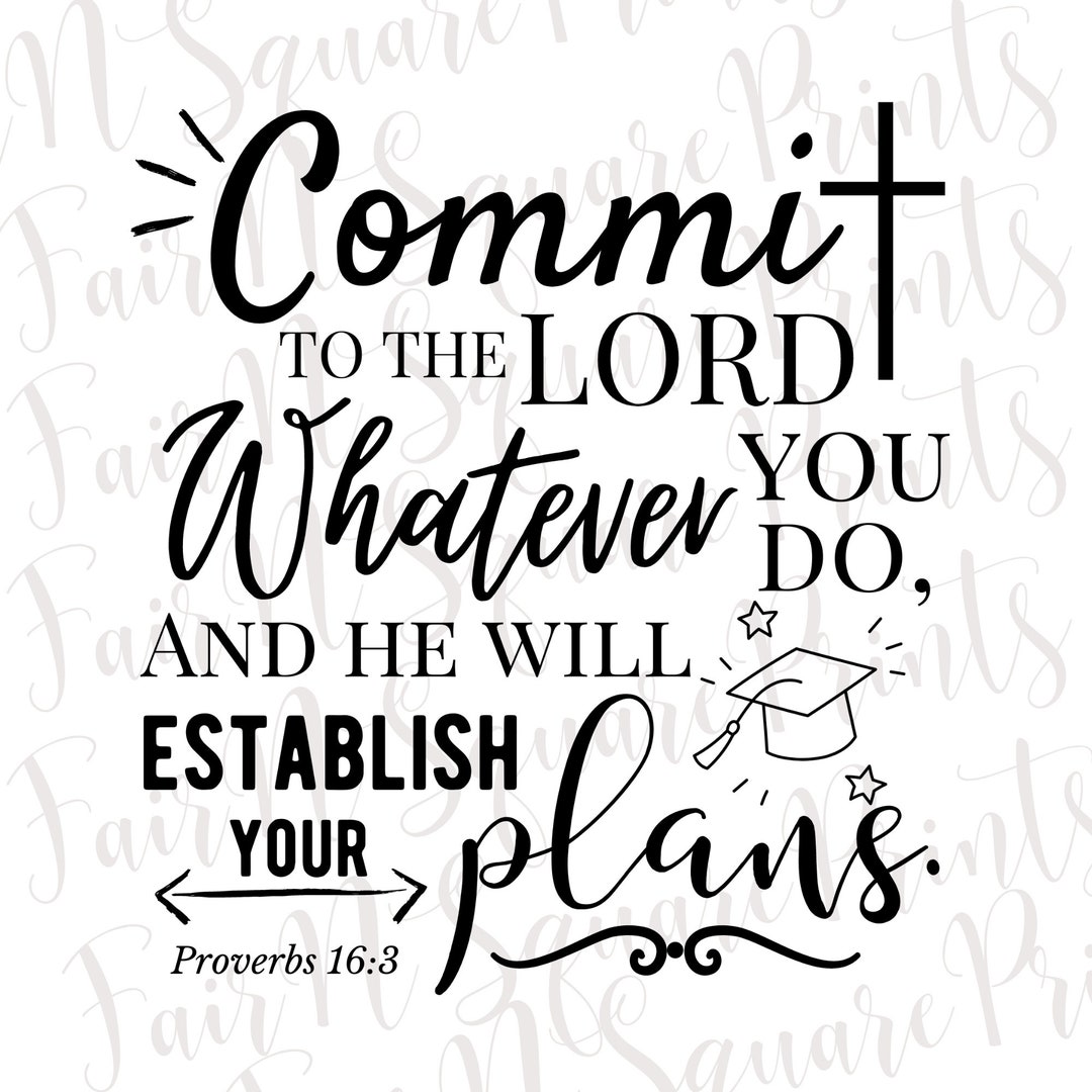Proverbs 16:3 Png File for Sublimation/commit to the Lord Black Text ...