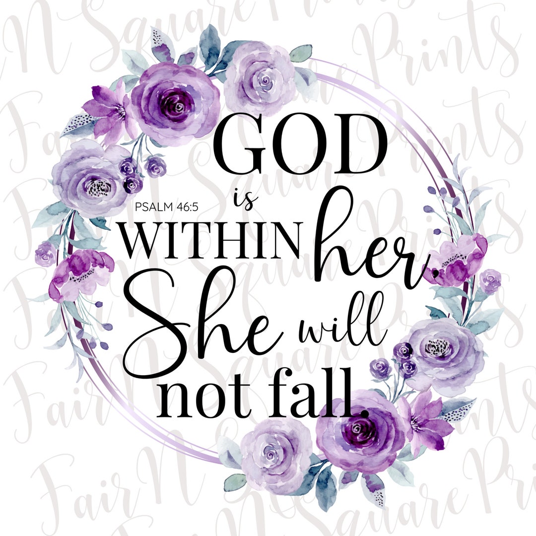 Psalm 46:5 - God is Within Her She Will Not Fall Png File for ...