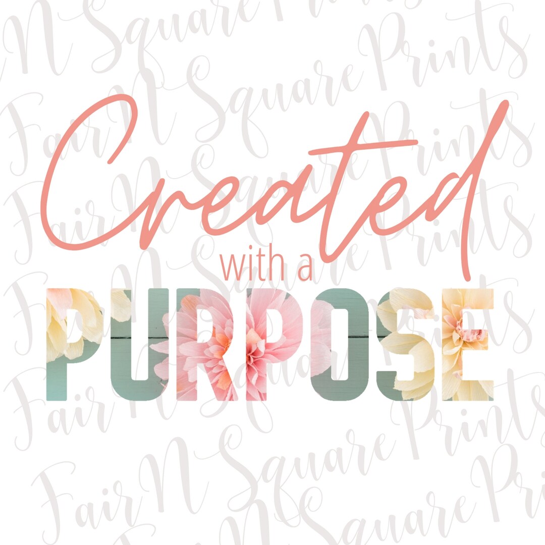 Created With a Purpose Png File for Sublimation/christians Quote ...
