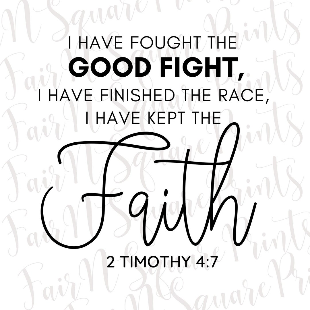 I Have Fought the Good Fight - 2 Timothy 4:7 Png File for Sublimation ...