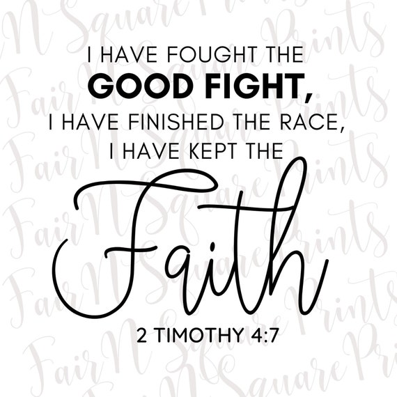 I Have Fought the Good Fight 2 Timothy 4:7 Png File for | Etsy