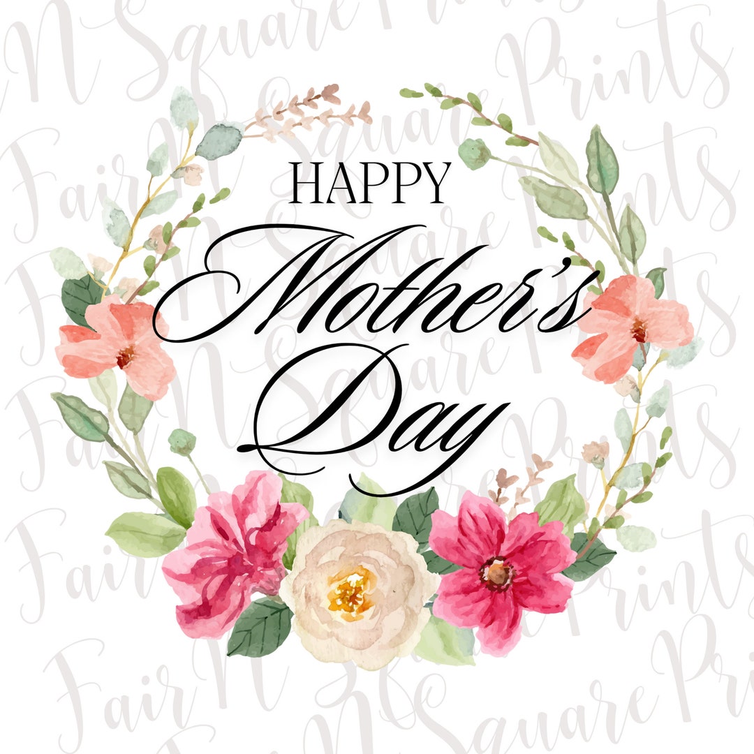 Happy Mother's Day Floral Png File for Sublimation/mother's Day ...