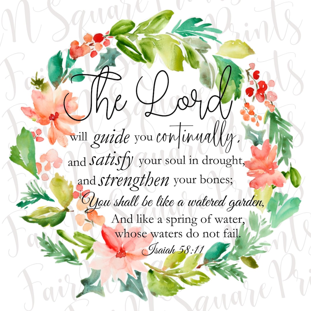 NKJV Isaiah 58:11 - the Lord Will Guide You Continually Floral Png File ...