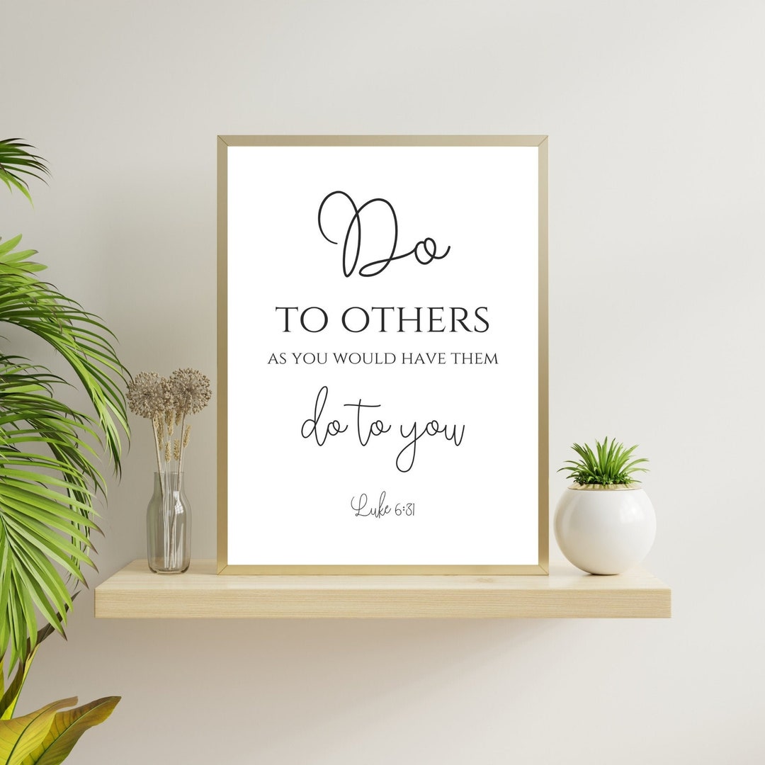 Do to Others as You Would Have Them Do to You - Luke 6:31 Print/golden ...