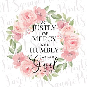 Micah 6:8 Png File for Sublimation/act Justly Love Mercy Walk Humbly ...