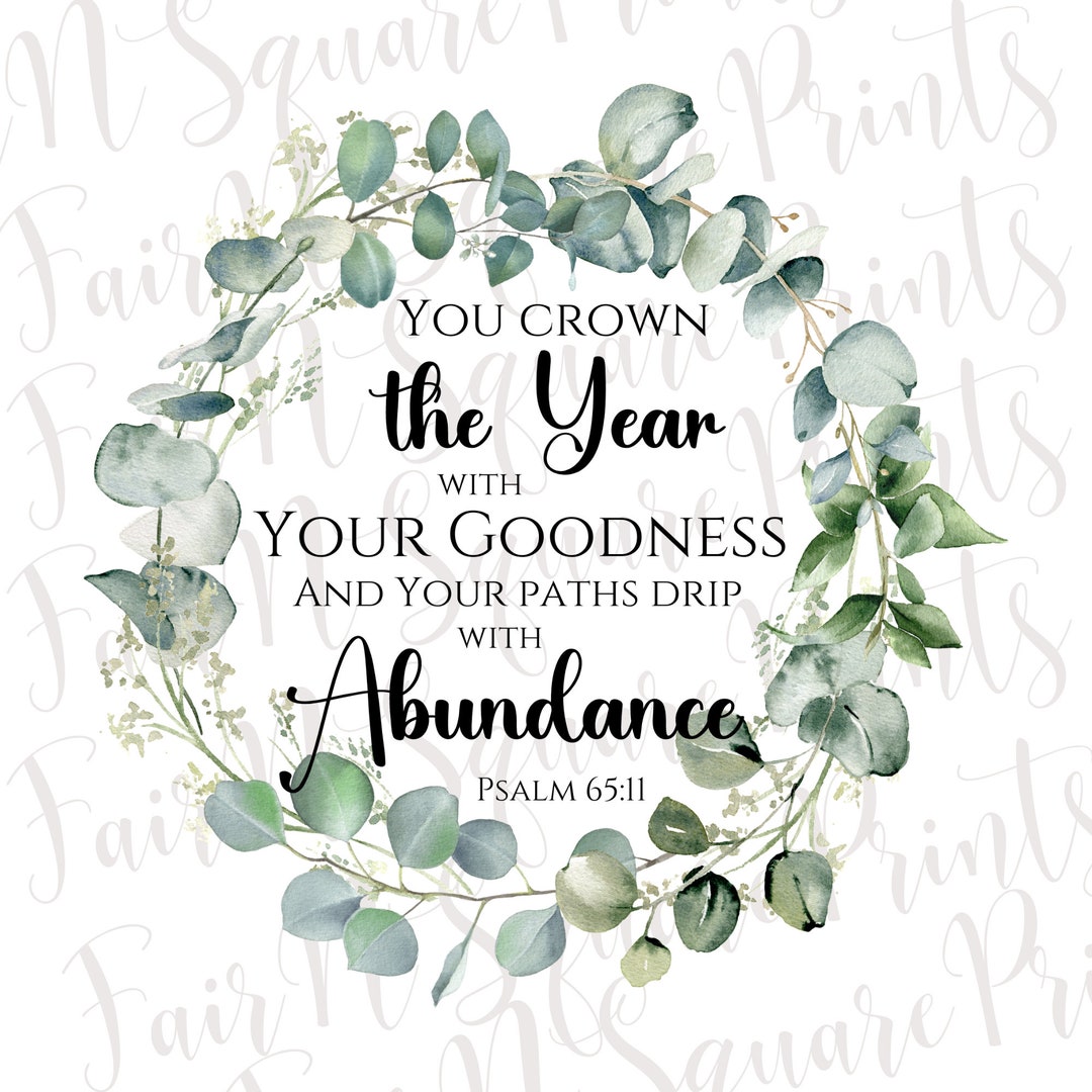 Psalm 65:11 - You Crown the Year With Your Goodness Png File for ...