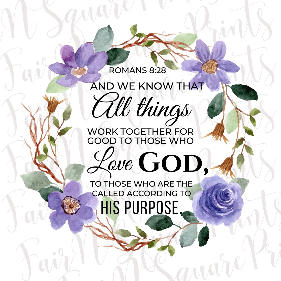 All Things Work Together for Good Png File for Sublimation/romans 8:28 ...