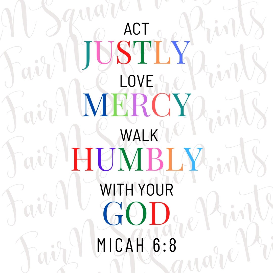 Act Justly Love Mercy Walk Humbly Png File for Sublimation/micah 6:8 ...