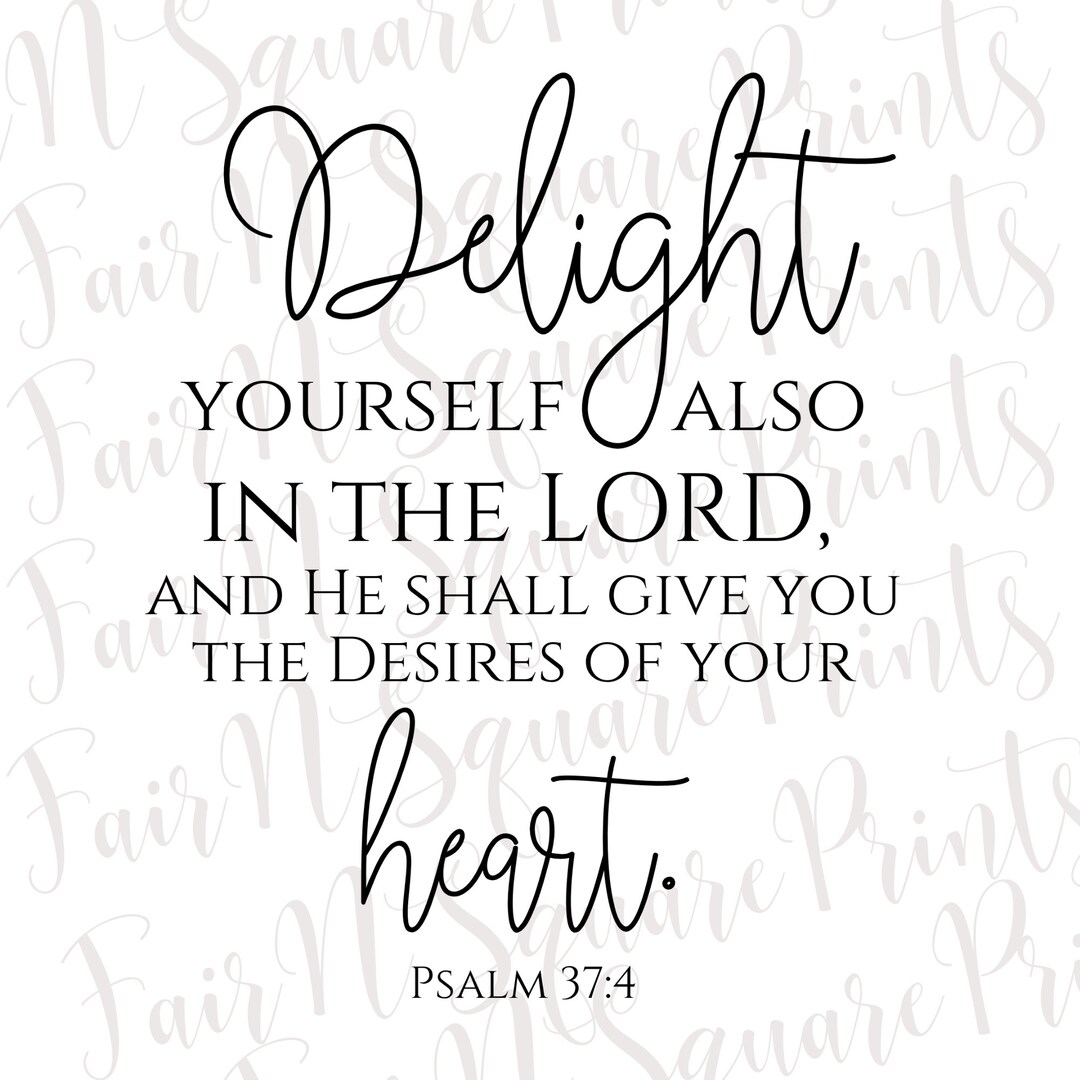 Psalm 37:4 Png File for Sublimation/delight Yourself Also in the Lord ...