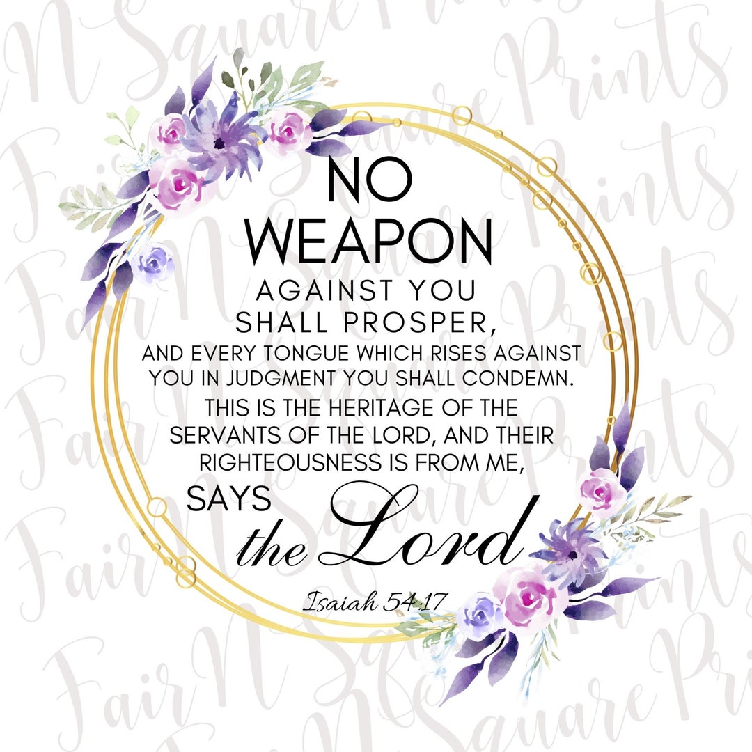 Isaiah 54 17 Png File For Sublimation no Weapon Formed Against You
