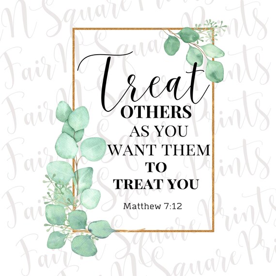 Matthew 7:12 Png File for Sublimation/treat Others Png - Etsy