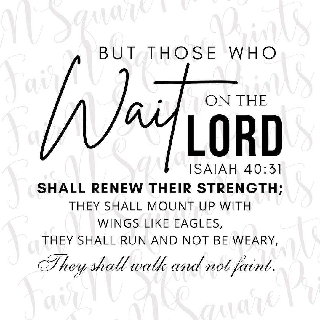 Isaiah 40:31 - Wait on the Lord Png for Sublimation/black Text Png File ...