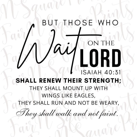 Isaiah 40:31 Wait on the Lord Png for Sublimation/black Text - Etsy