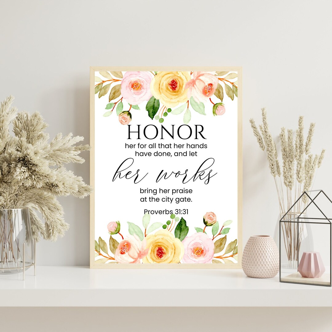Proverbs 31:31 - Honor Her Works Yellow Floral Print/printable ...