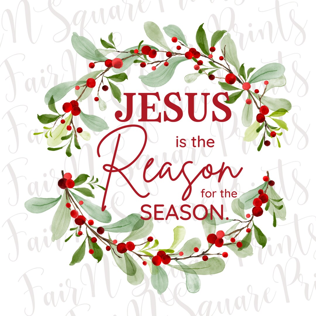 Jesus is the Reason Christmas Wreath PNG File (digital Download) - Etsy