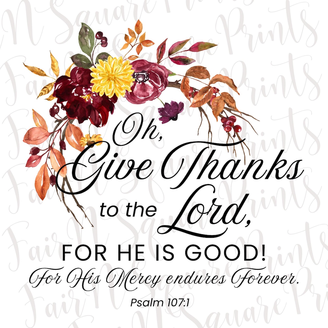 Psalm 107:1 Floral Thanksgiving PNG File (digital Download) - Etsy