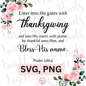 Psalm 100:4 SVG, Enter Into His Gates Svg Png File, Christians Sign Svg ...