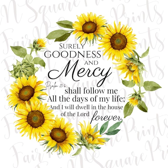 Surely Goodness and Mercy Png File for Sublimation/psalm 23:6 - Etsy