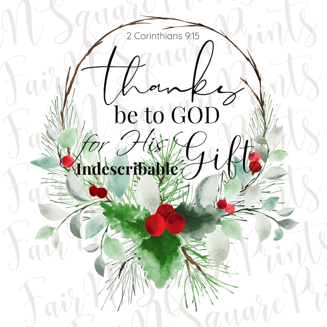 Thanks Be to God for His Indescribable Gift Png File for Sublimation ...