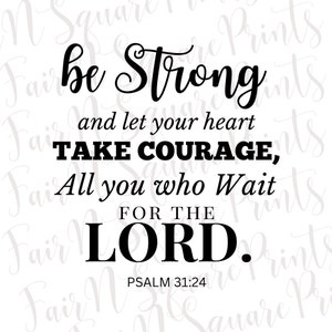 Psalm 31:24 Png File for Sublimation/be Strong and Let Your Heart Take ...