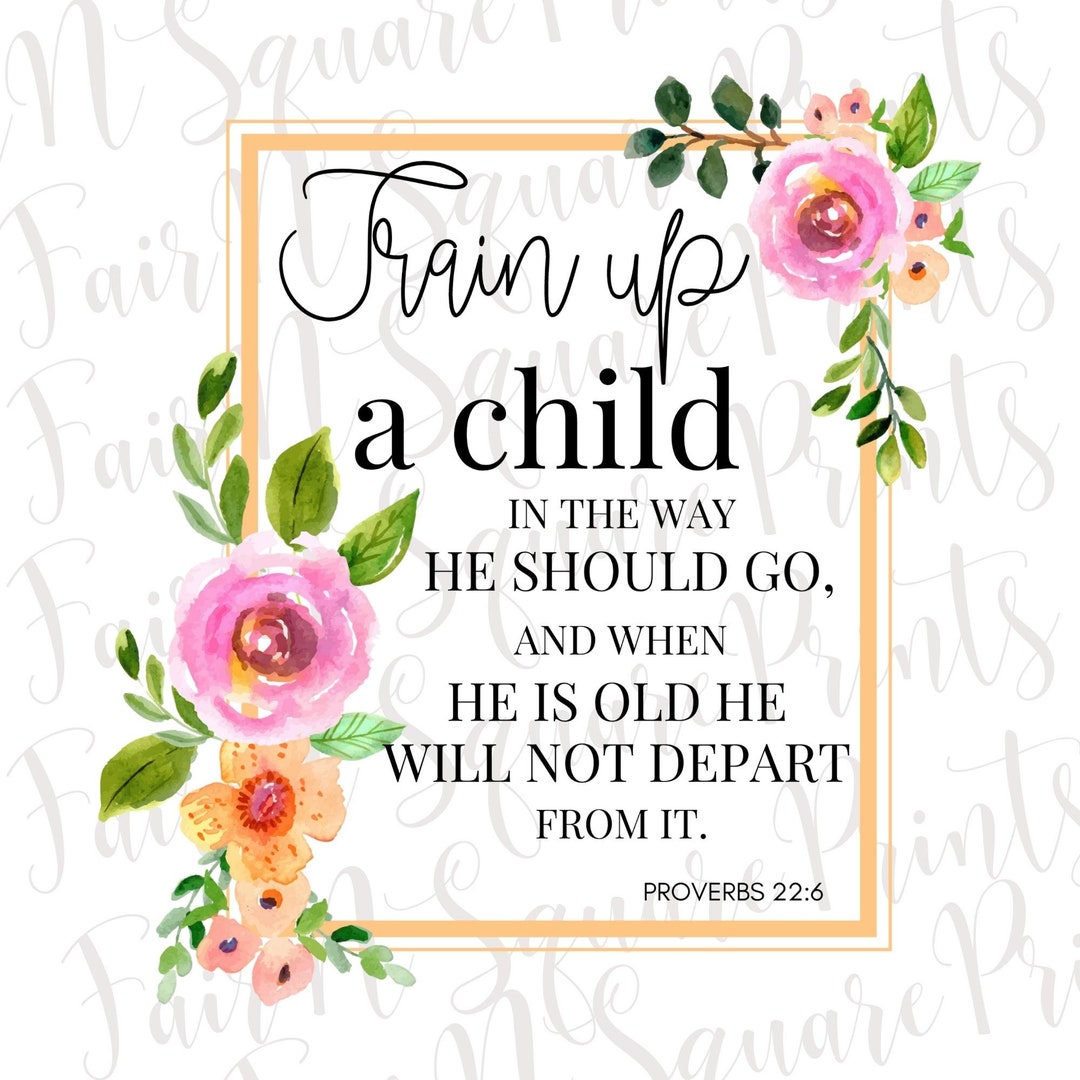 Train up a Child Png File for Sublimation/proverbs 22:6 Png File for ...