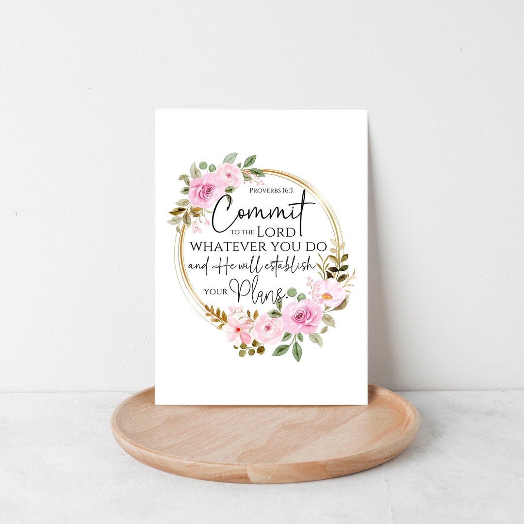 Proverbs 16:3 Commit to the Lord Print/motivational Floral - Etsy