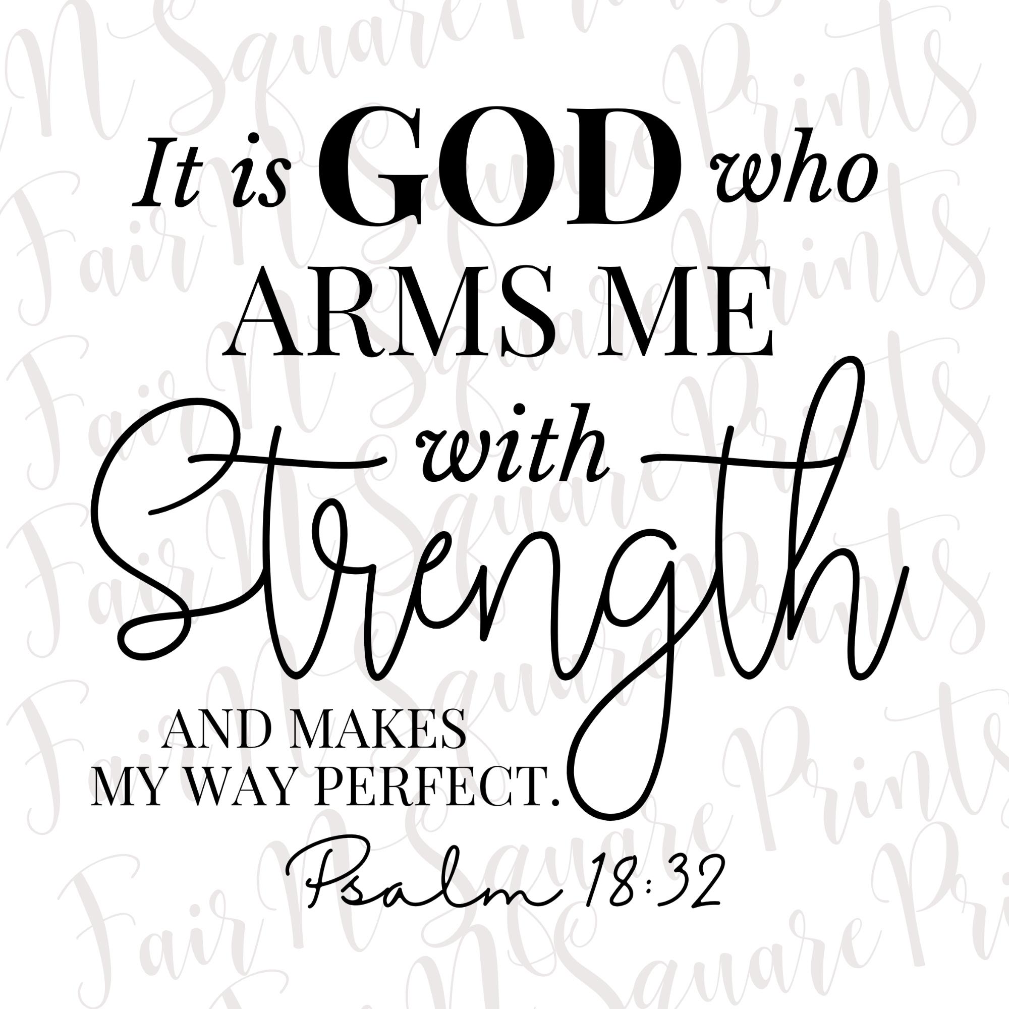 Psalm 18:32 - It is God Who Arms Me With Strength Black Text Png File ...