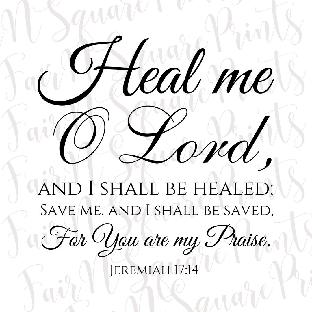 Heal Me O Lord - Jeremiah 17:14 Black Text Png File for Sublimation ...