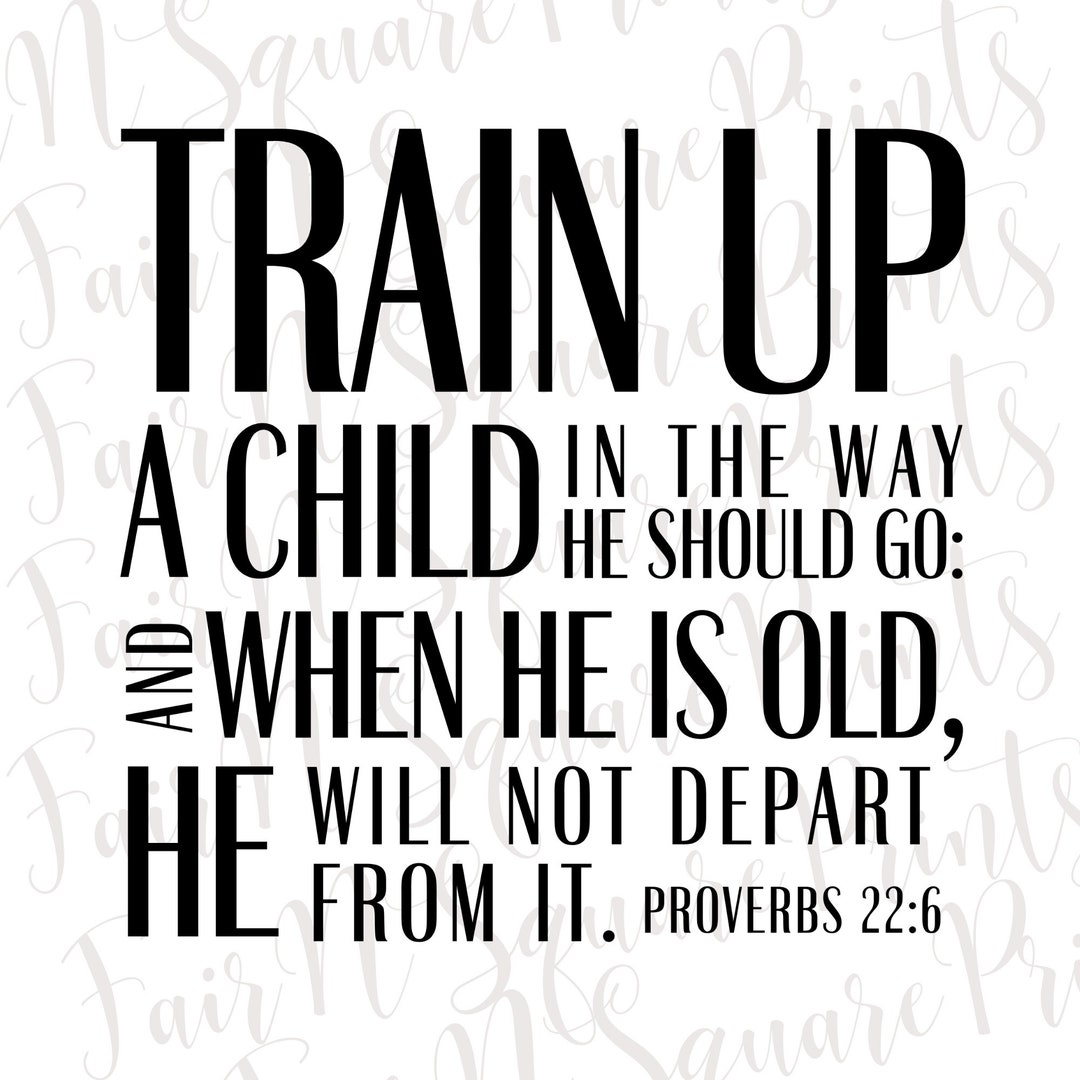 Train up a Child Png File for Sublimation/proverbs 22:6 Png File for ...