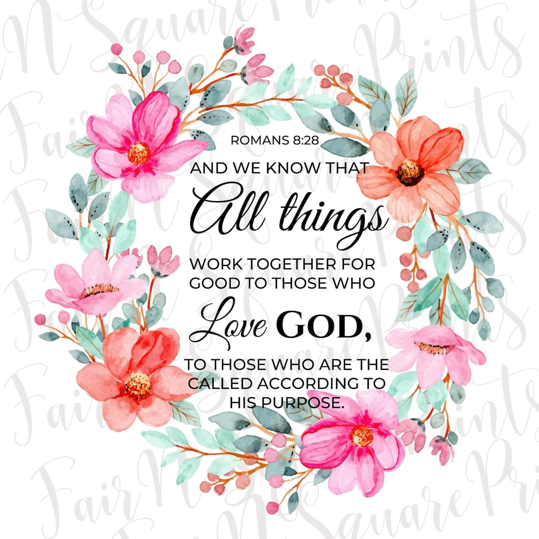 All Things Work Together for Good Png File for Sublimation/romans 8:28 ...
