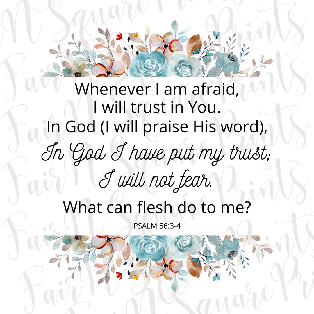 Motivational Verse Png/when I Am Afraid I Will Trust in You Psalm 56:3 ...