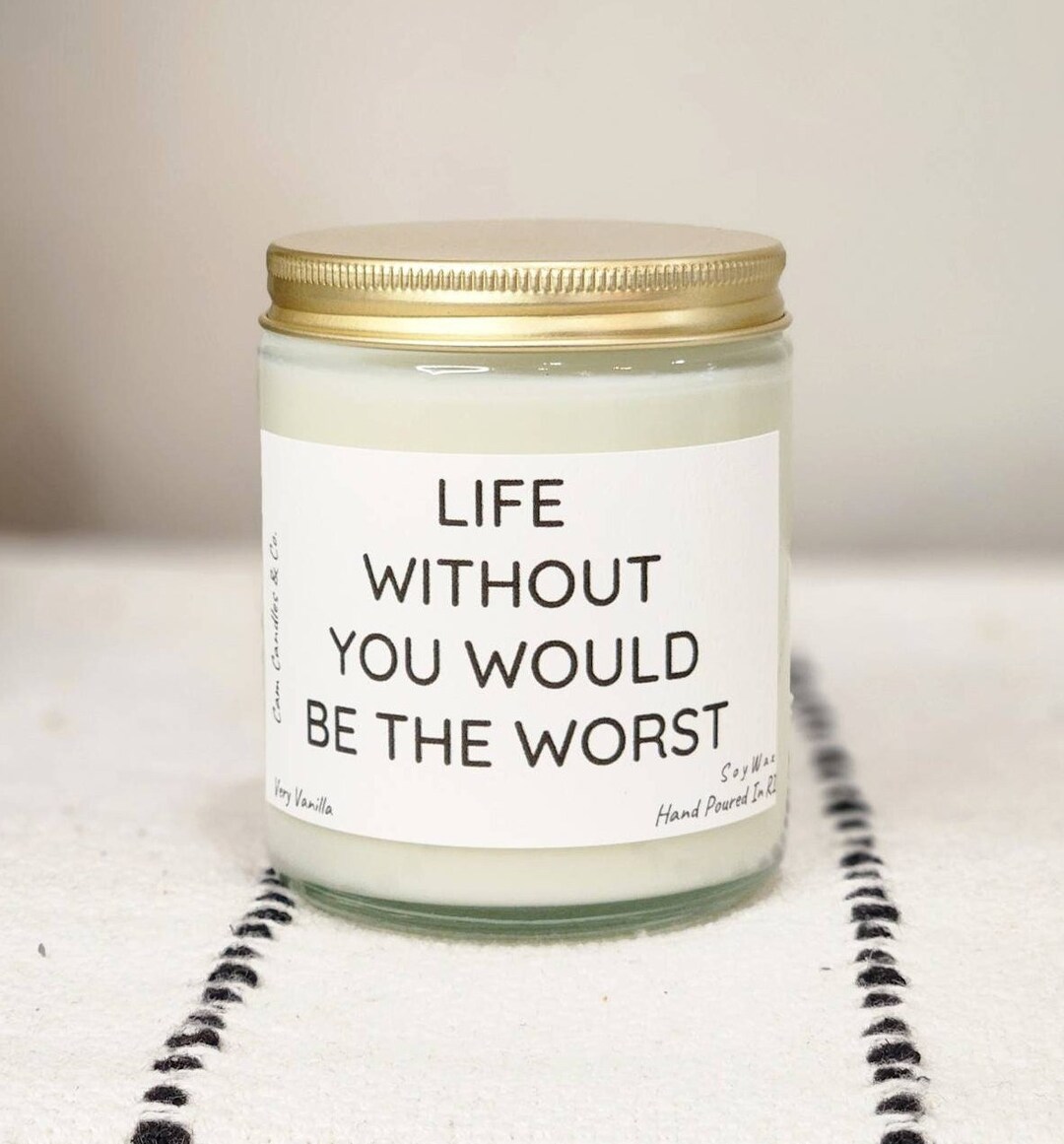 Life Without You Would Be the Worst, Funny Candles, Valentines Gifts ...