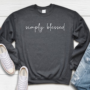 Simply Blessed Sweatshirt , Inspirational T-shirt , Mom Shirt ...