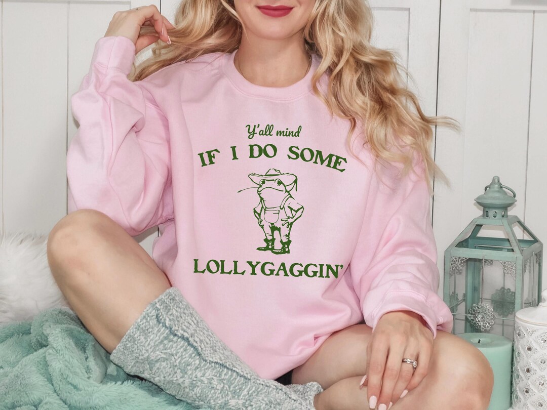 Y'all Mind If I Do Some Lollygagging Funny Frog and Toad Shirt, Frog ...