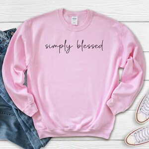 Simply Blessed Sweatshirt , Inspirational T-shirt , Mom Shirt ...